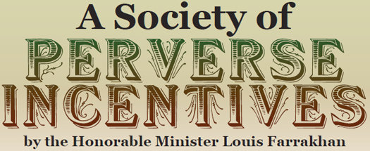 A Society of Perverse Incentives