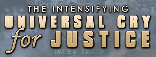 The Intensifying Universal Cry for Justice
