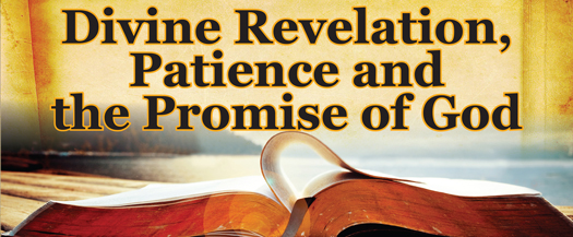 Divine Revelation, Patience And The Promise Of God
